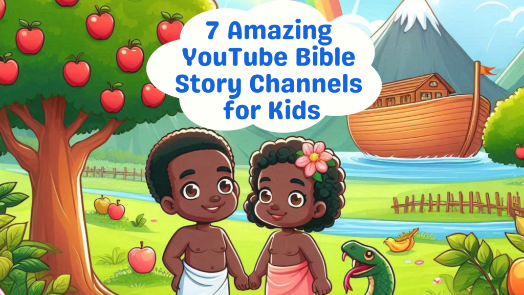 7 Amazing YouTube Bible Stories Channels for Kids - JASMINE RUTLEDGE